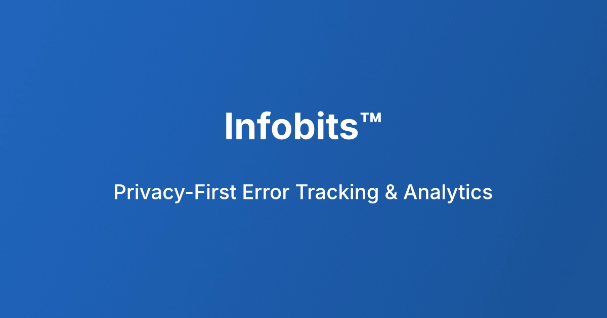 Infobits - Privacy-first Error Tracking & Analytics